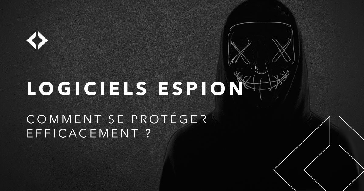 Comment se protéger des logiciels espion ? - TEHTRIS