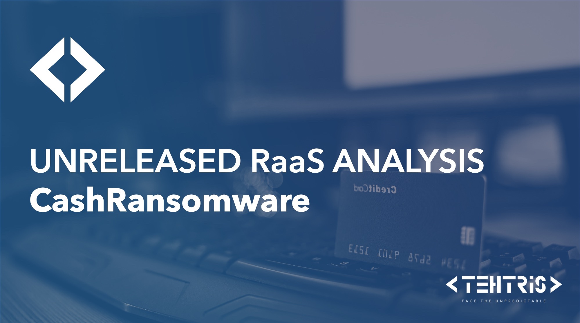 Unreleased RaaS analysis- CashRansomware - TEHTRIS
