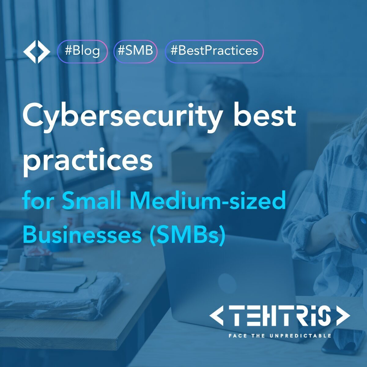 Cybersecurity best practices for Small Medium-sized Businesses (SMBs) - TEHTRIS